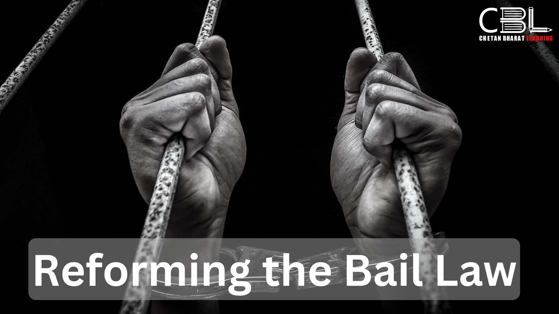 Reforming The Bail Law- Current Affairs for UPSC; Punjab PCS